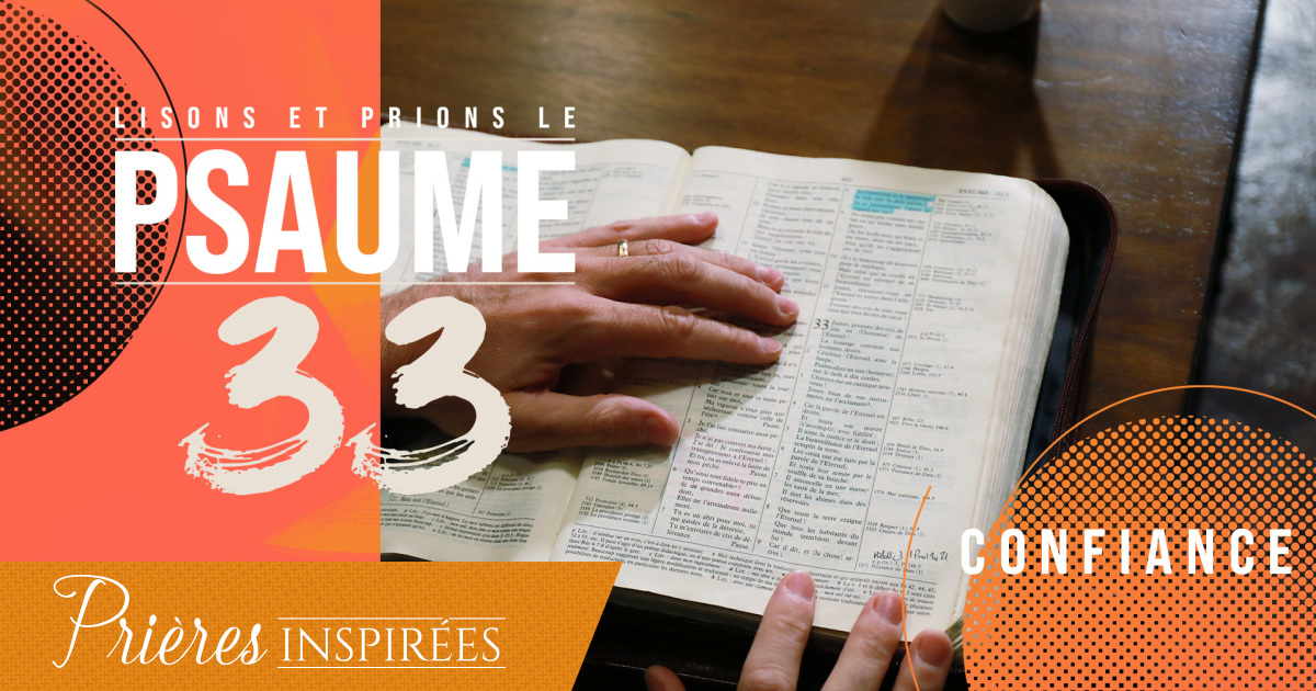 Lisons Et Prions Le Psaume 33 Confiance Prières Inspirées Jérémy