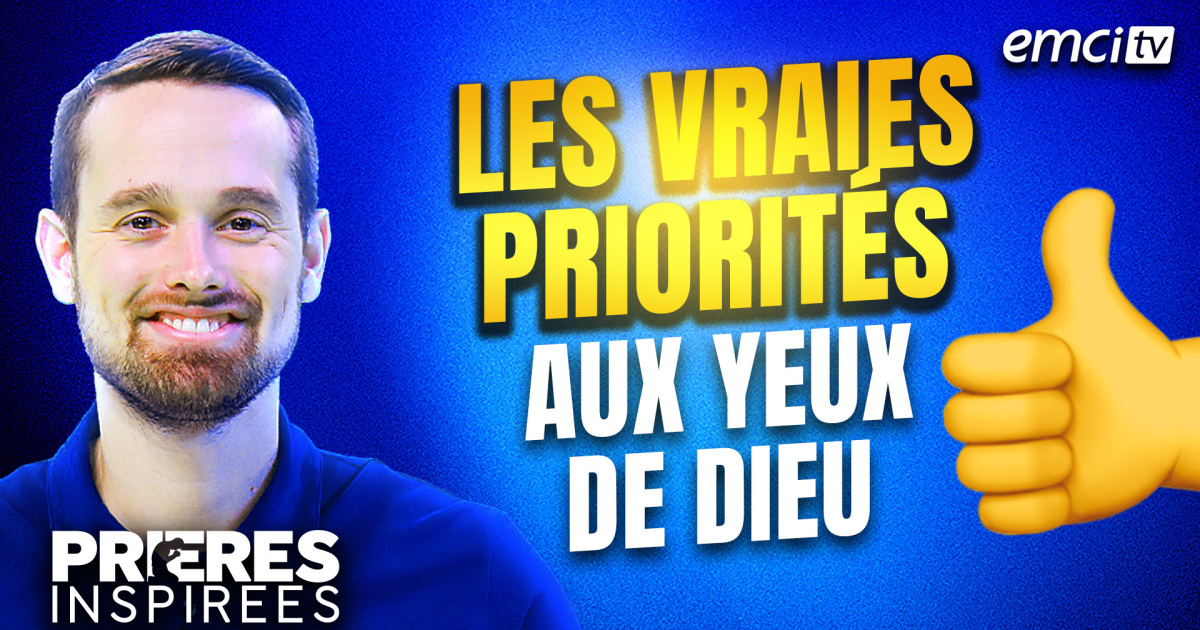 Les vraies priorités aux yeux de Dieu - Prières inspirées - Matthieu ...