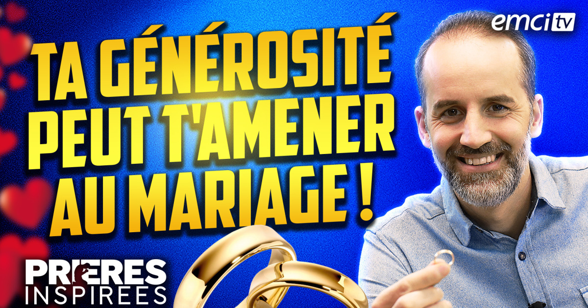 Le mariage et la suite ! - Prières inspirées - Jérémy Sourdril - EMCI TV