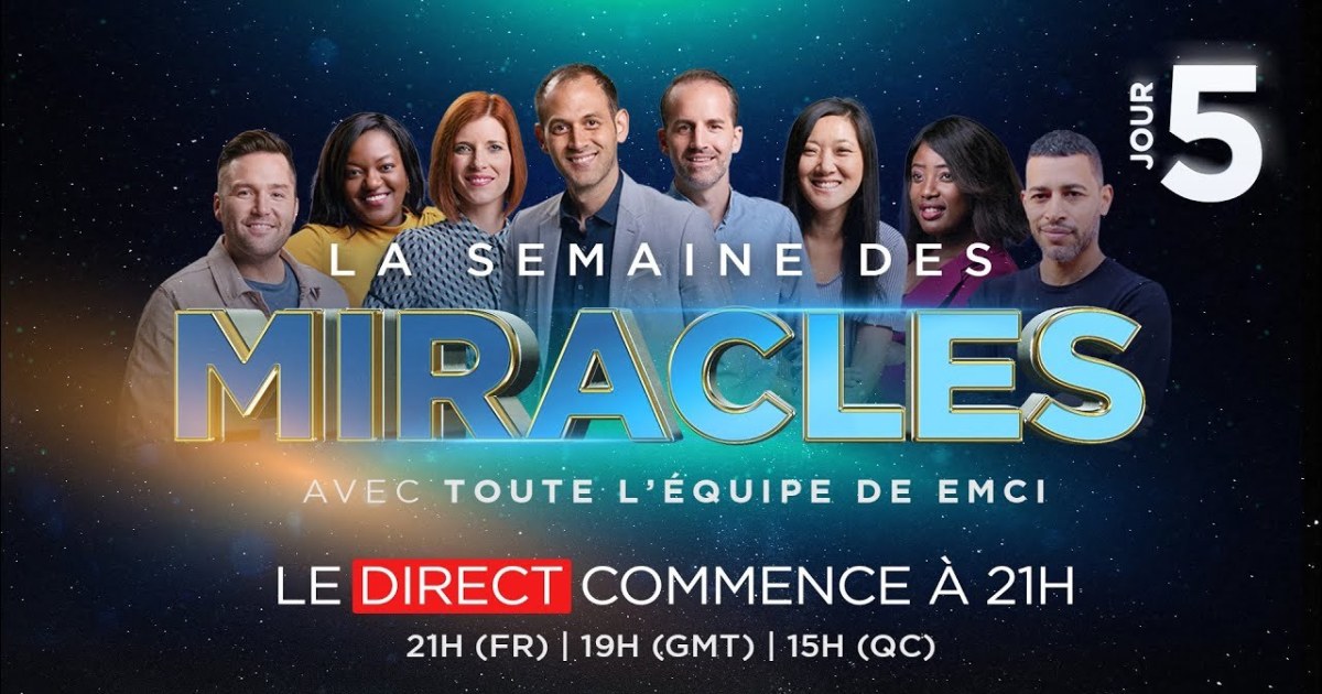 JOUR 5 : LE FINAL La Semaine des Miracles (avec toute l'équipe de EMCI ...