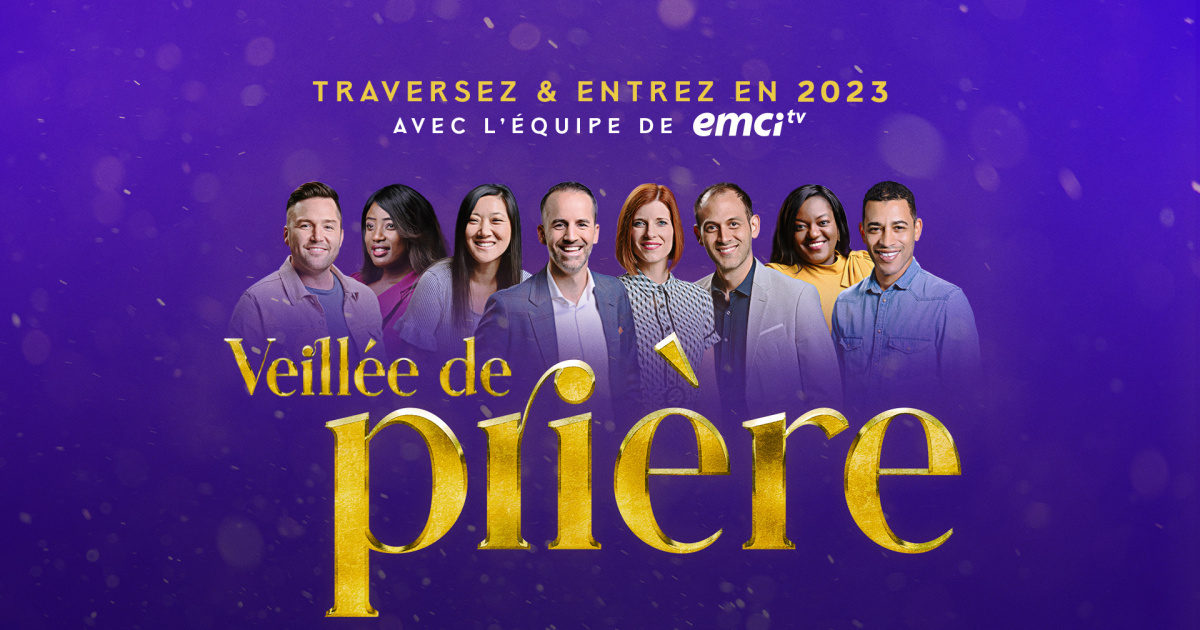 LA TRAVERSÉE 2023 en LIVE avec EMCI TV — Grande veillée de prières ...