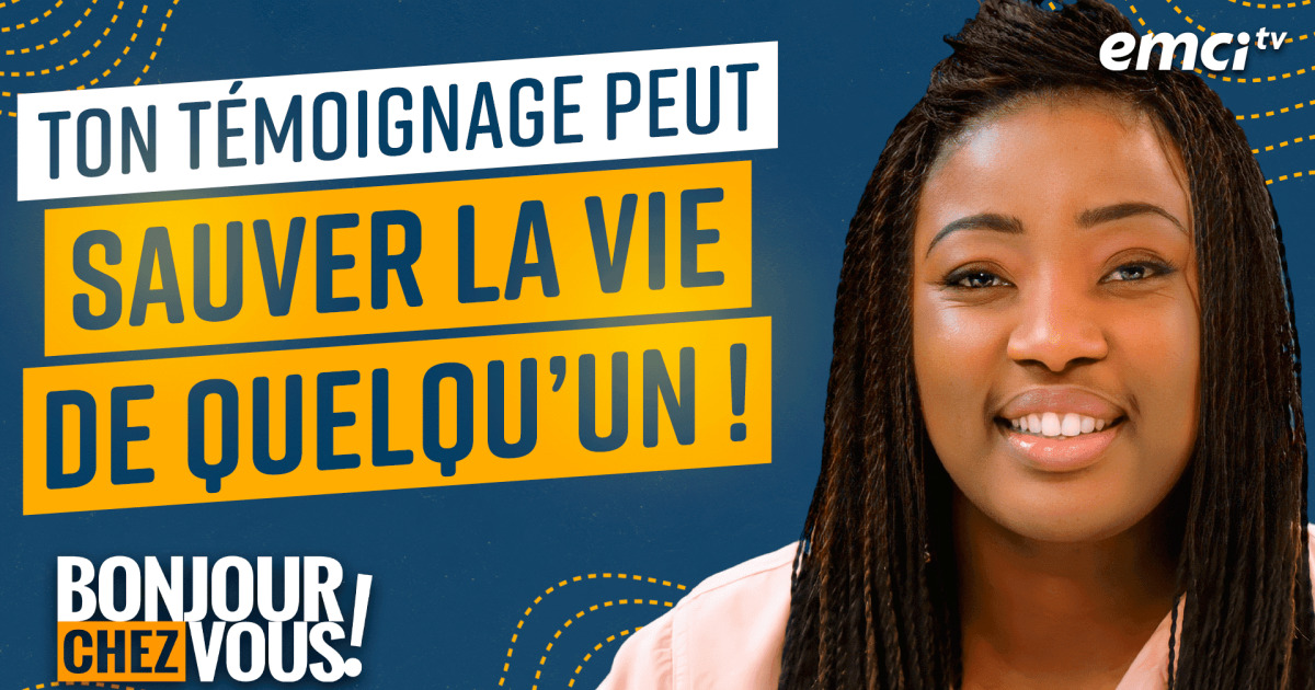 Ton témoignage peut sauver la vie de quelqu'un ! - Bonjour chez vous ...