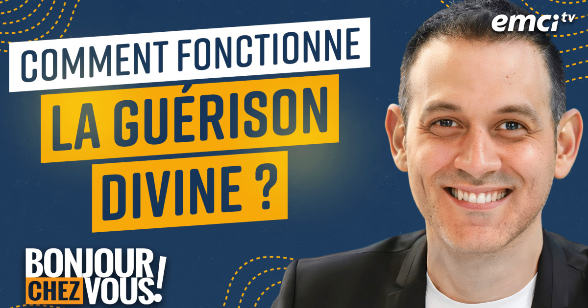 Comment fonctionne la guérison divine ? - Bonjour chez vous ! - EMCI TV