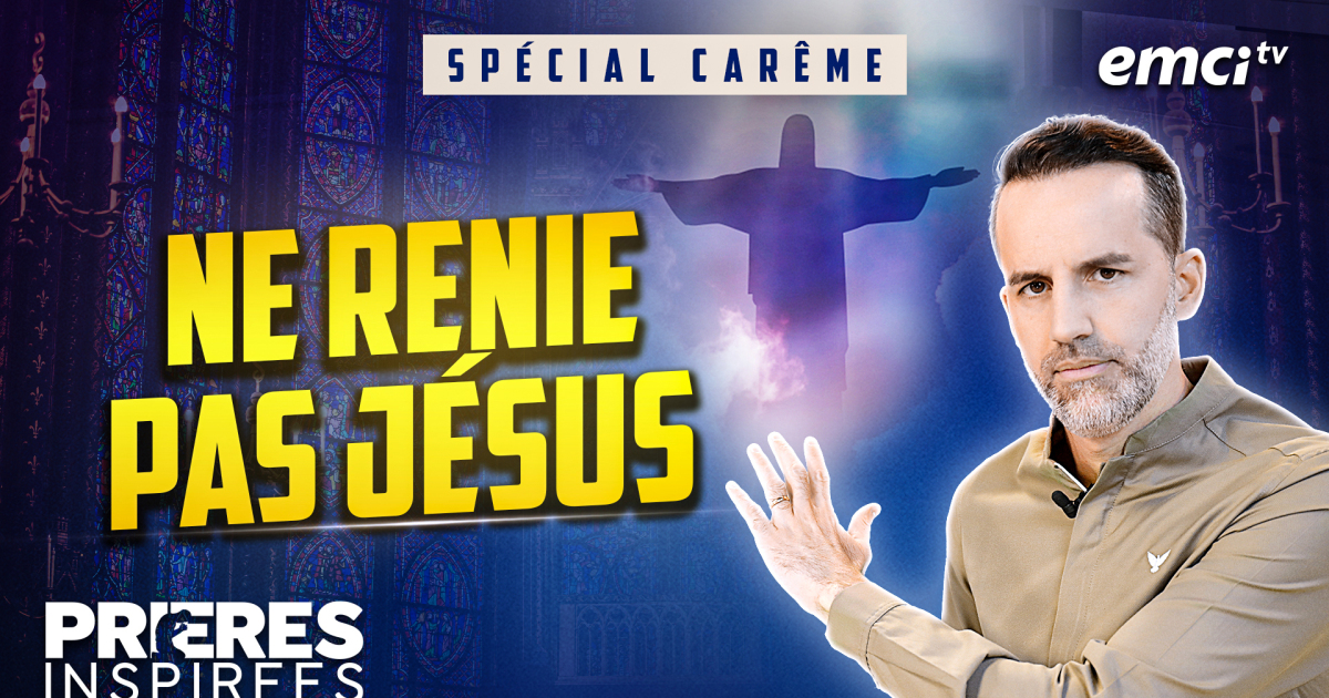 CARÊME : Ne renie pas Jésus ! - Prières inspirées - Jérémy Sourdril ...