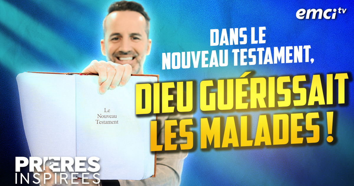 Dans le Nouveau Testament, Dieu guérissait les malades ! - Prières ...