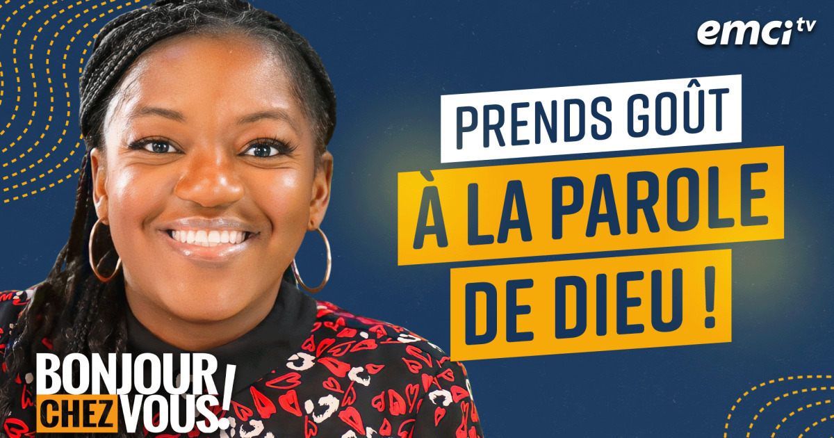 Prends goût à la parole de Dieu ! - Bonjour chez vous ! - EMCI TV