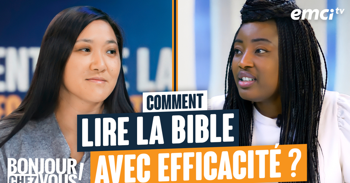 Comment lire la Bible avec efficacité ? - Bonjour chez vous ! - EMCI TV