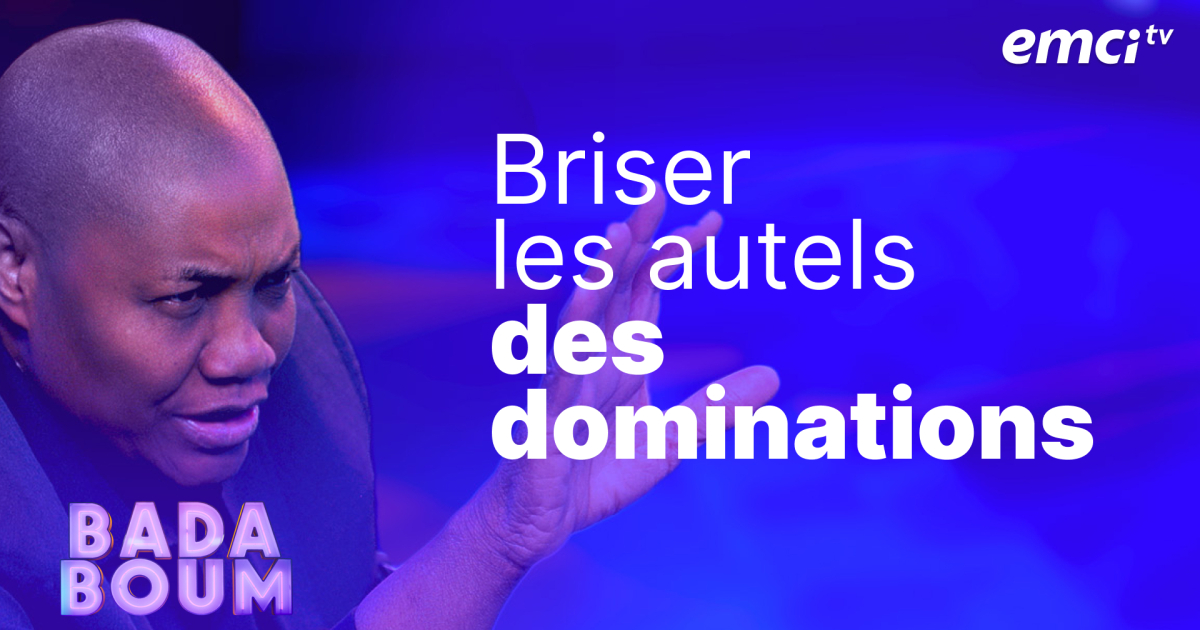 Briser les autels des dominations - BADABOUM - Marcel Kouamenan - EMCI TV