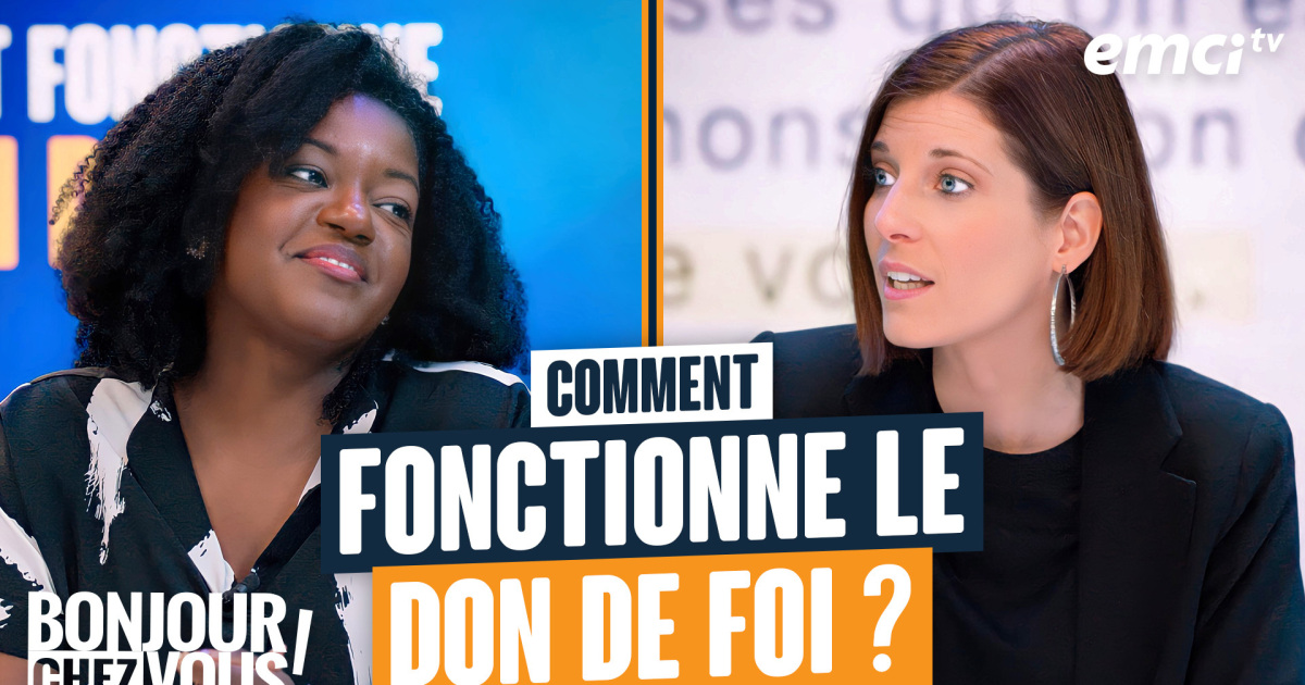 Comment fonctionne le don de foi ? - Bonjour chez vous ! - EMCI TV
