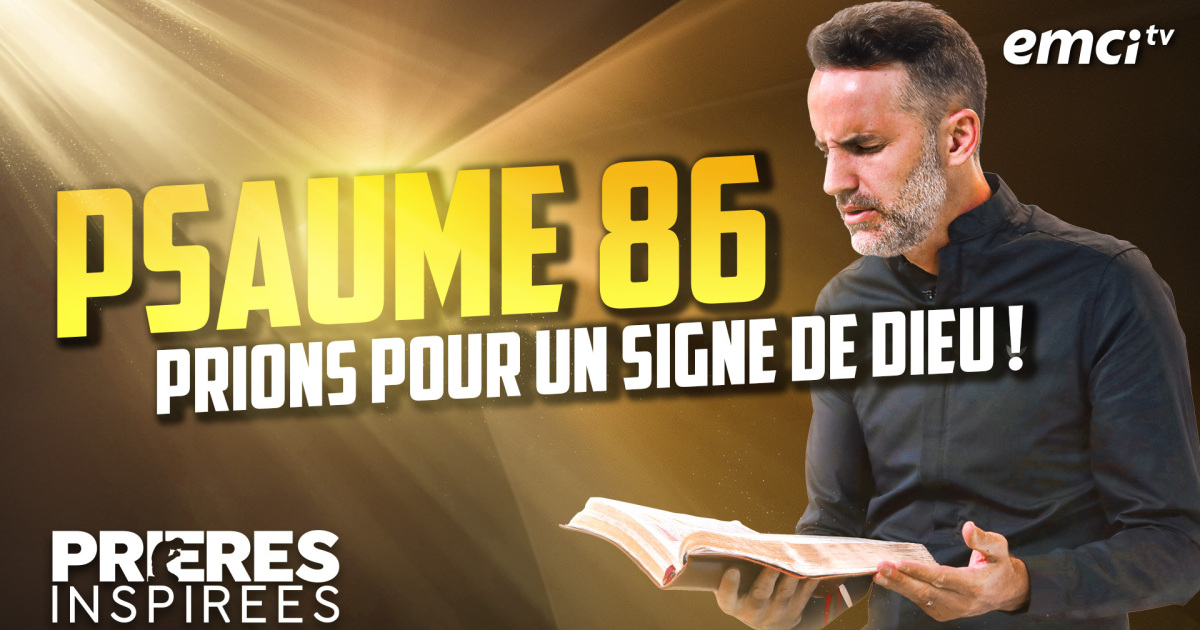 Psaume 86 : Prions pour un signe de Dieu ! - Prières inspirées - Jérémy ...