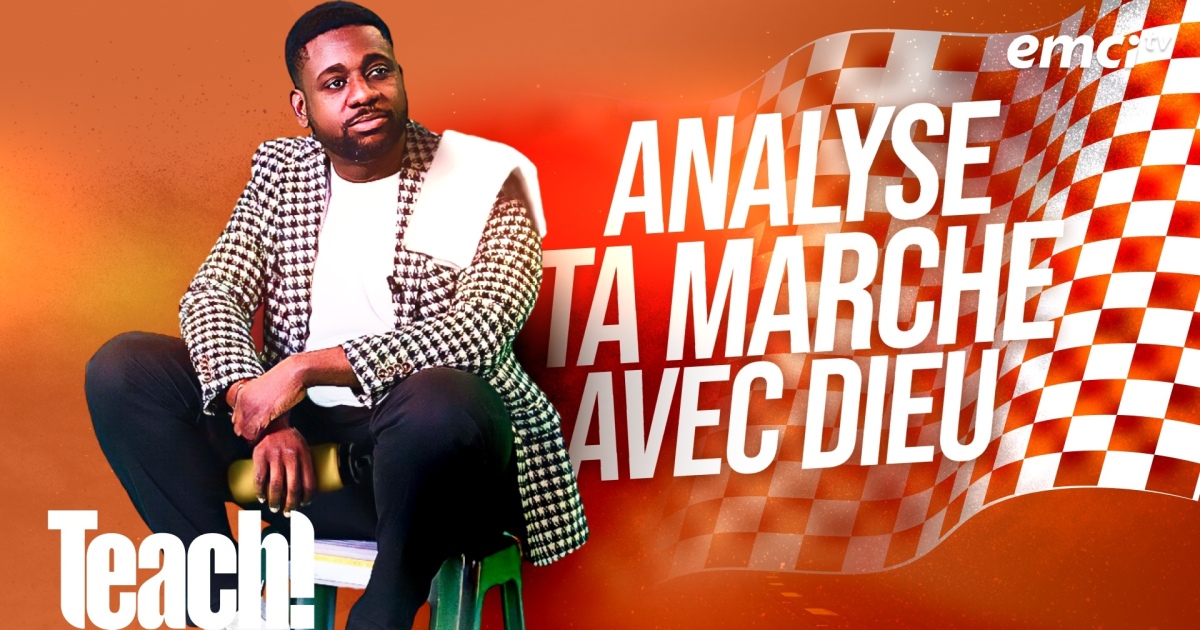 Comment analyser votre marche avec Dieu ? - Teach! - Athoms Mbuma - EMCI TV