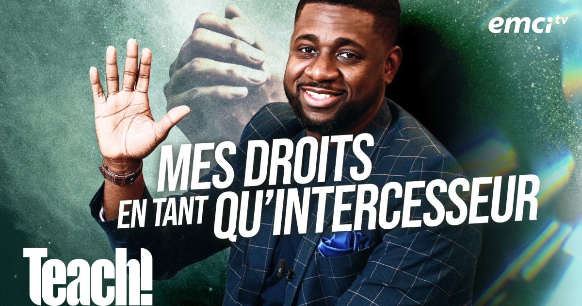 Intercesseur : 5 points sur tes droits ! - Teach! - Athoms Mbuma - EMCI TV