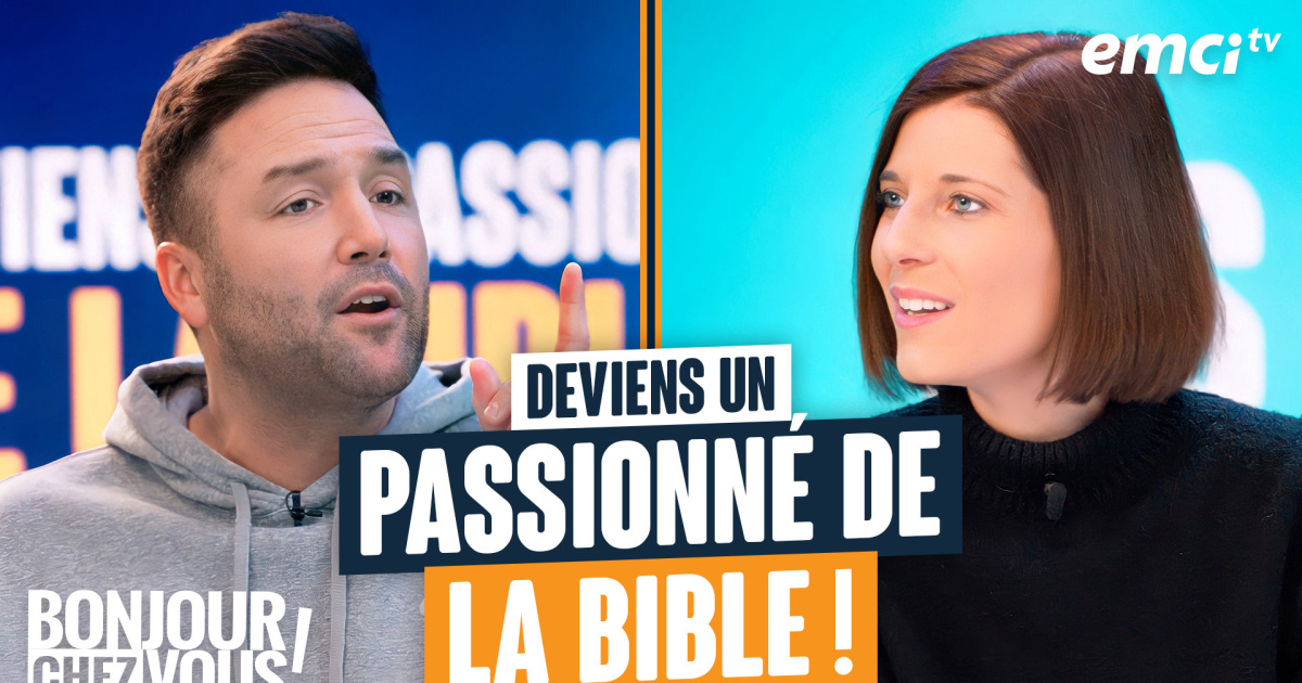 Deviens un passionné de la Bible ! - Bonjour chez vous ! - EMCI TV