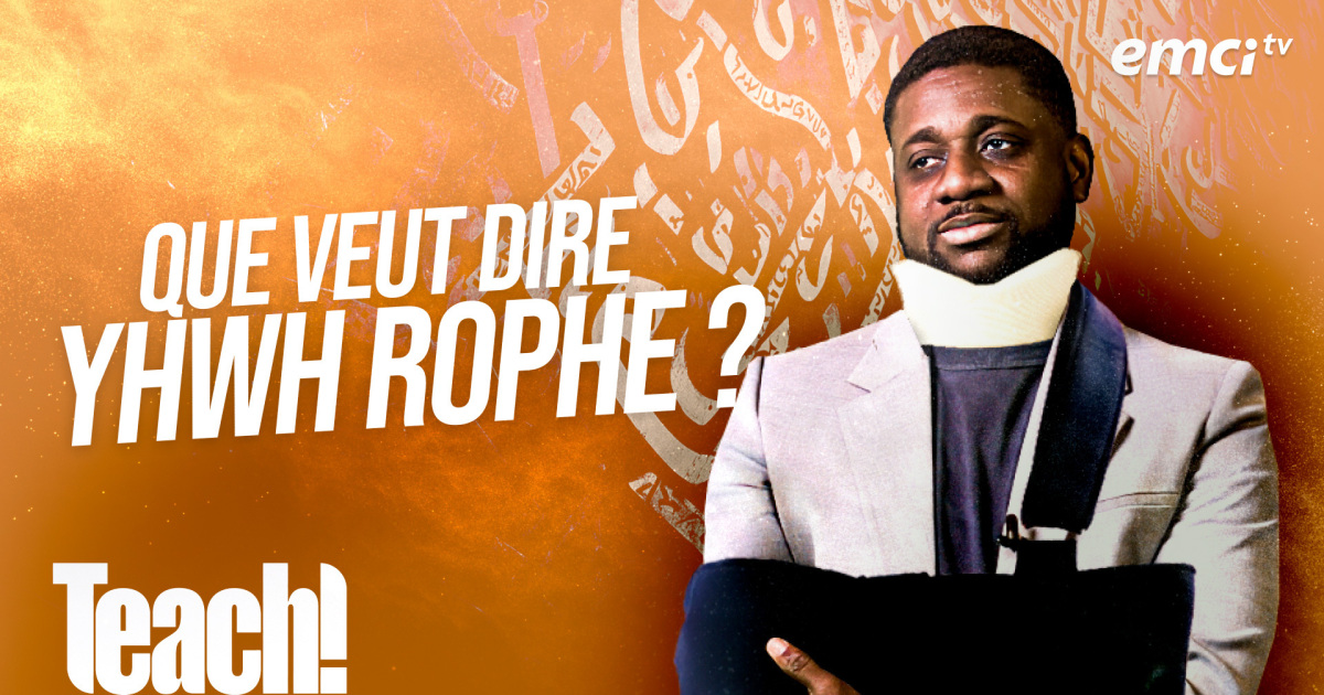 Que signifie « YHWH Rophe » ? - Teach! - Athoms Mbuma - EMCI TV
