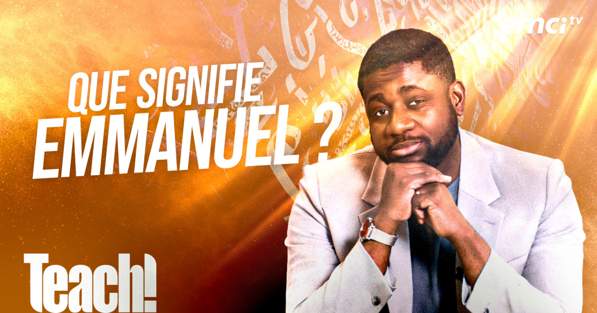 Que signifie réellement « Emmanuel » ? - Teach! - Athoms Mbuma - EMCI TV