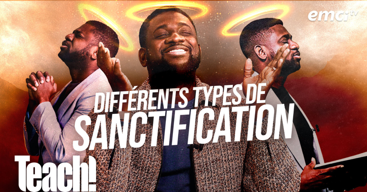 Comment vivre les différents types de sanctification ? - Teach ...