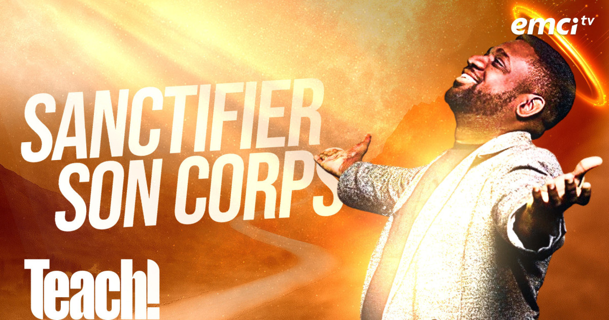 Comment faire pour sanctifier son corps ? - Teach! - Athoms Mbuma - EMCI TV