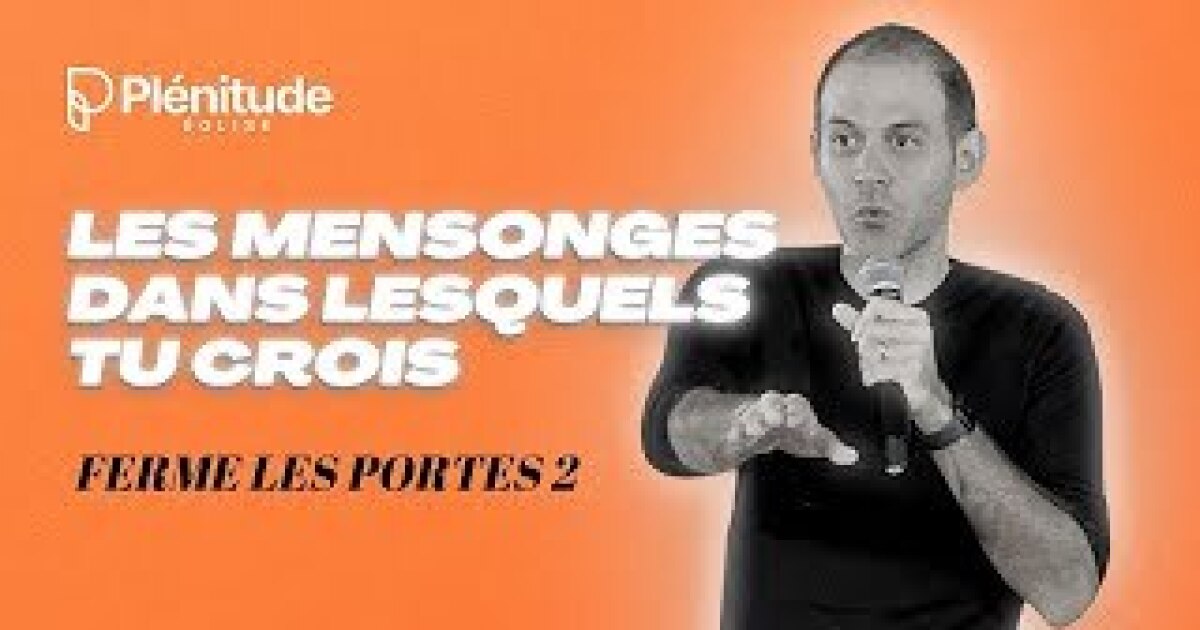 Les mensonges dans lesquels tu crois - Église Plénitude - Michael ...