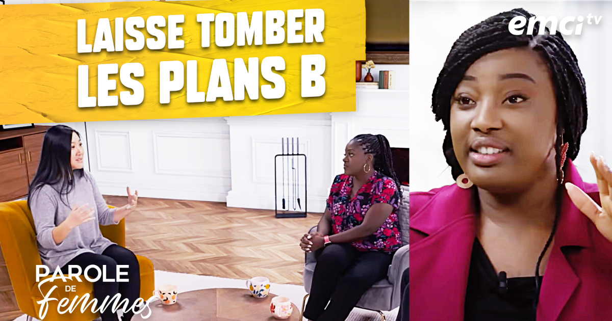 Laisse tomber les plans B - Parole de femmes - Annabelle & cie - EMCI TV