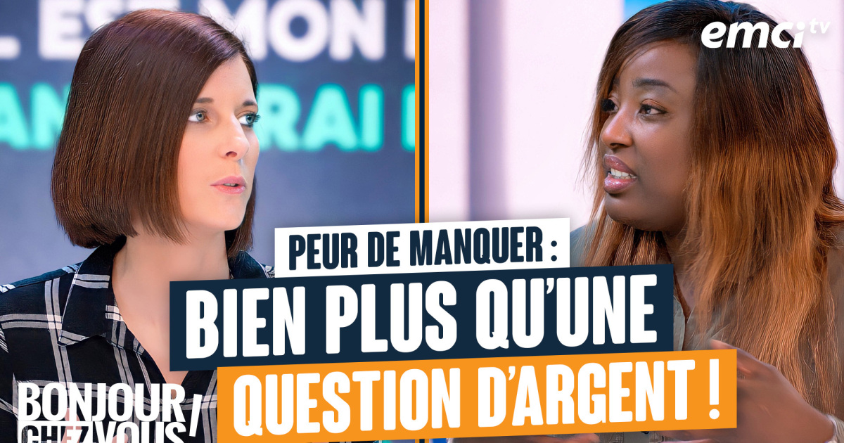 Peur de manquer : bien plus qu'une question d'argent ! - Bonjour chez ...