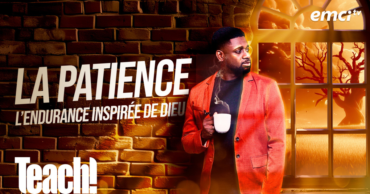 La patience : l'endurance inspirée de Dieu - Teach! - Athoms Mbuma ...