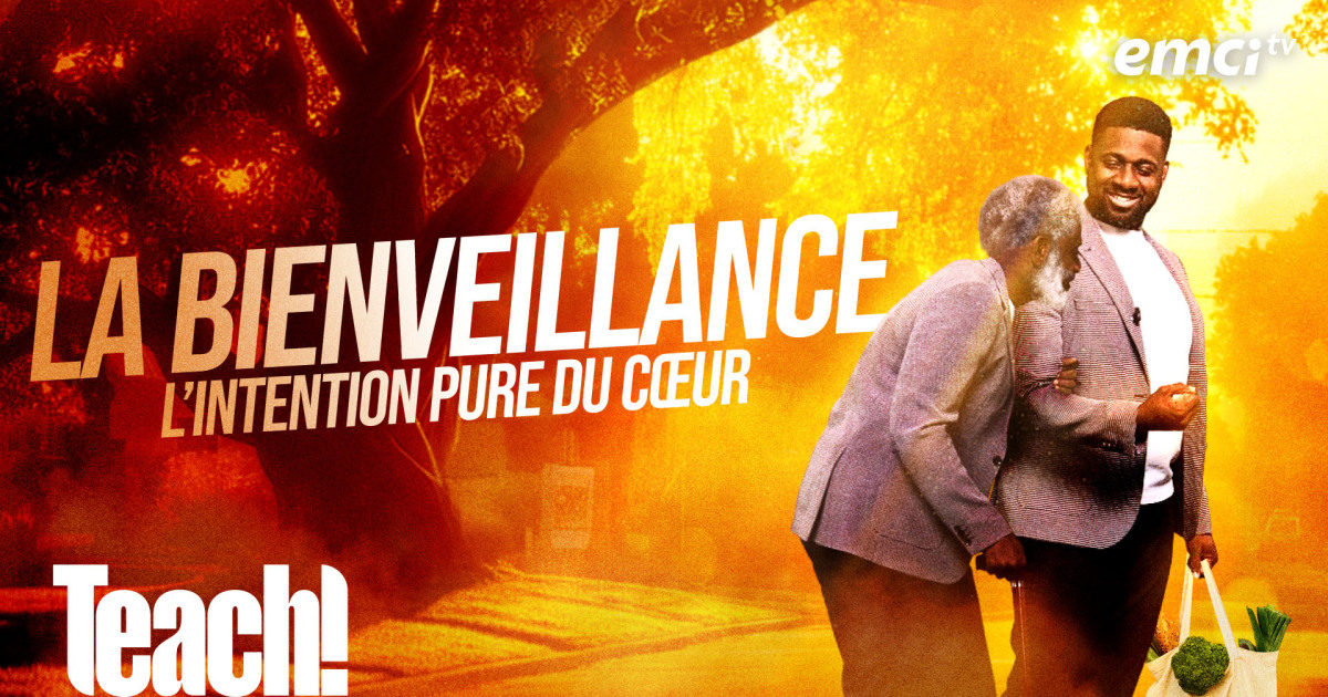 La Bienveillance, l'intention pure du cœur - Teach! - Athoms Mbuma ...