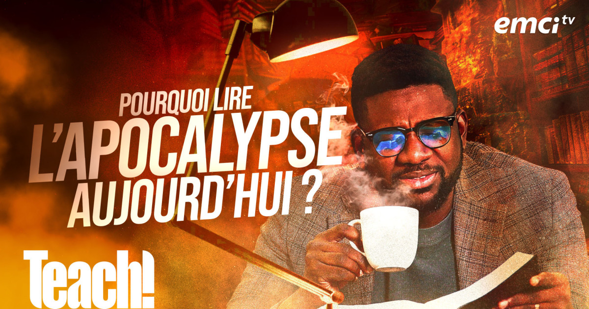 Comprendre l'Apocalypse - Teach! - EMCI TV