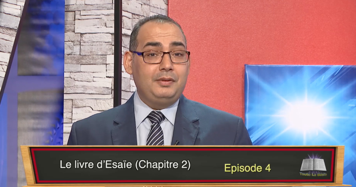Le livre d'Esaïe (épisode 4) - Toute la Bible - Ayyad Zarif - EMCI TV