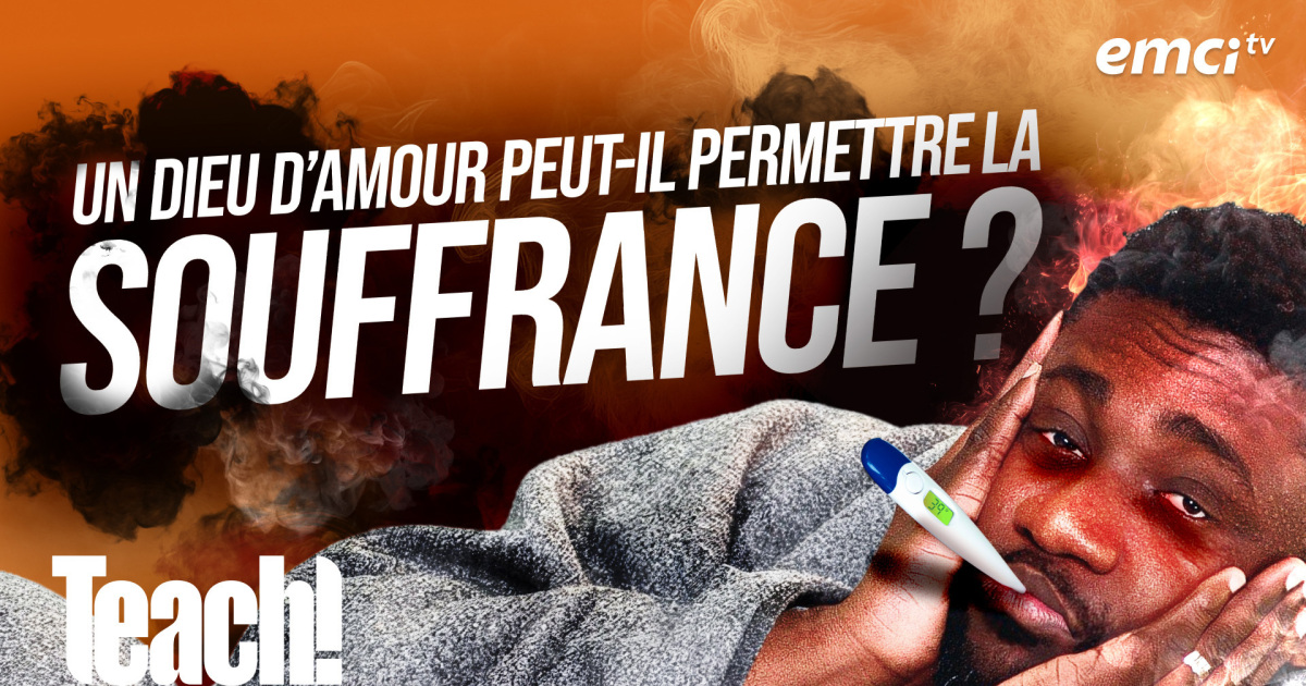 Un Dieu d'amour peut-Il permettre la souffrance ? - Teach! - Athoms ...
