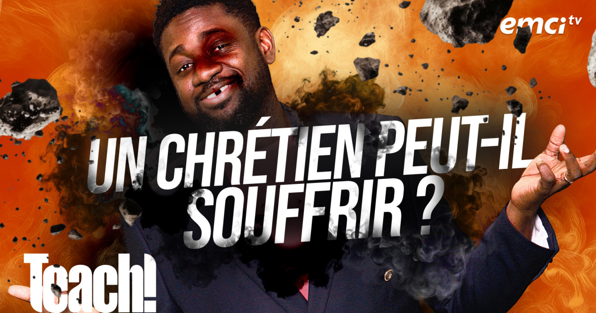 Un chrétien peut-il souffrir ? - Teach! - Athoms Mbuma - EMCI TV
