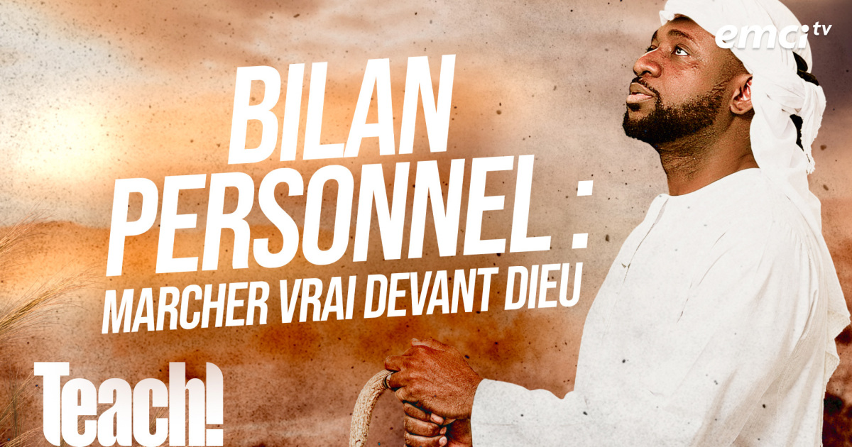 Bilan personnel : marcher vrai devant Dieu - Teach! - Athoms Mbuma ...