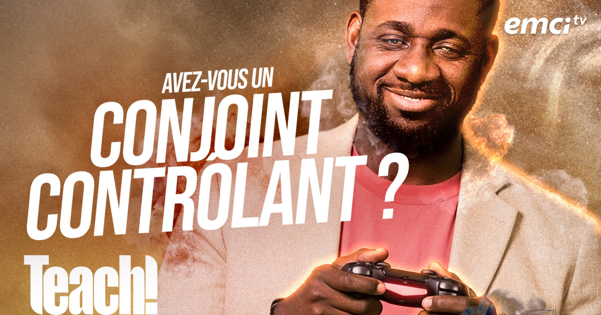 Avez-vous un conjoint contrôlant ? - Teach! - Athoms Mbuma - EMCI TV