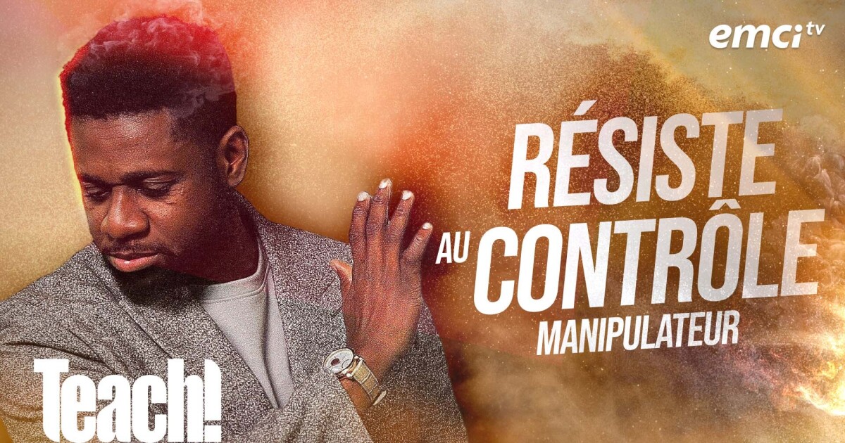 Résiste au contrôle manipulateur - Teach! - Athoms Mbuma - EMCI TV