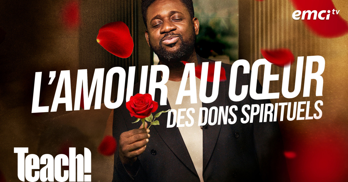 L'amour au cœur des dons spirituels - Teach! - Athoms Mbuma - EMCI TV