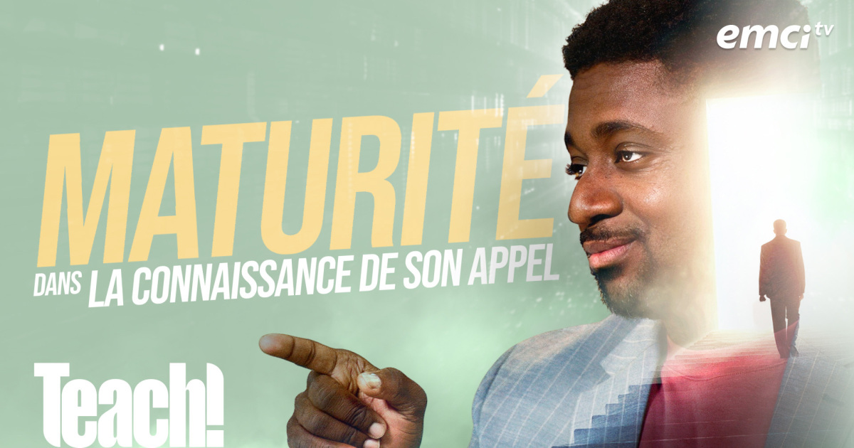 La maturité dans la connaissance de son appel - Teach! - Athoms Mbuma ...