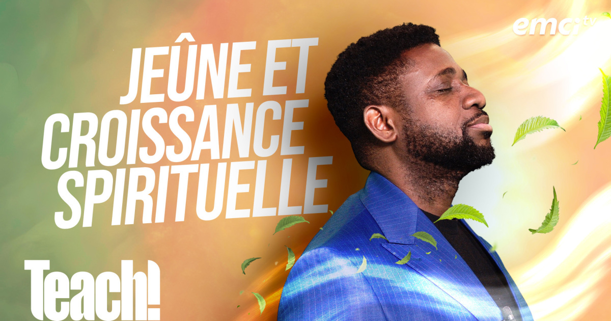 Le jeûne et la croissance spirituelle - Teach! - Athoms Mbuma - EMCI TV
