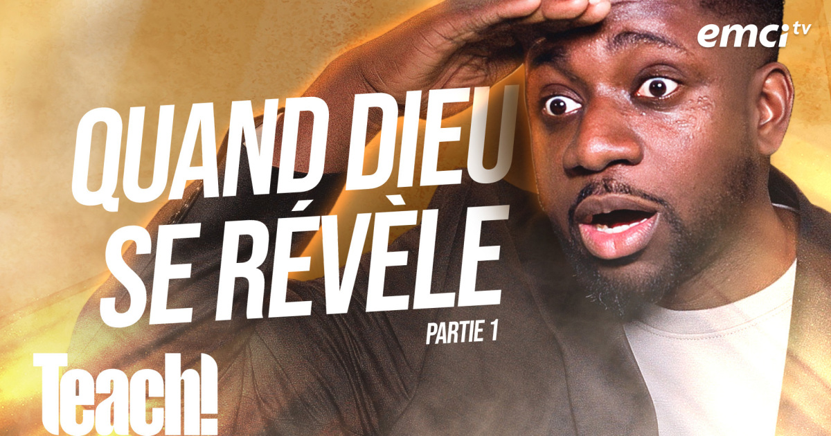 Que se passe-t-il quand Dieu se révèle vraiment ? - Partie 1 - Teach! - Athoms Mbuma - EMCI TV